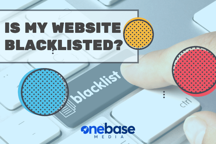 Is My Website Blacklisted - 5 Tips For Checking If Your Site Is Blacklisted