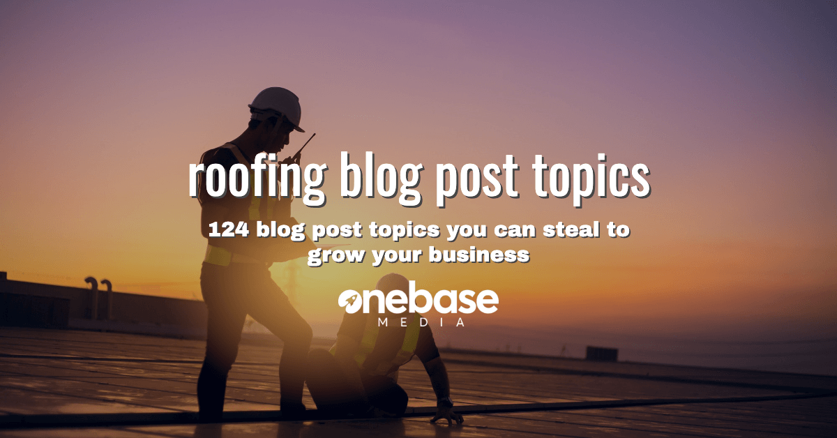 131 Roofing Blog Topics | Unique Article Ideas For Roofers