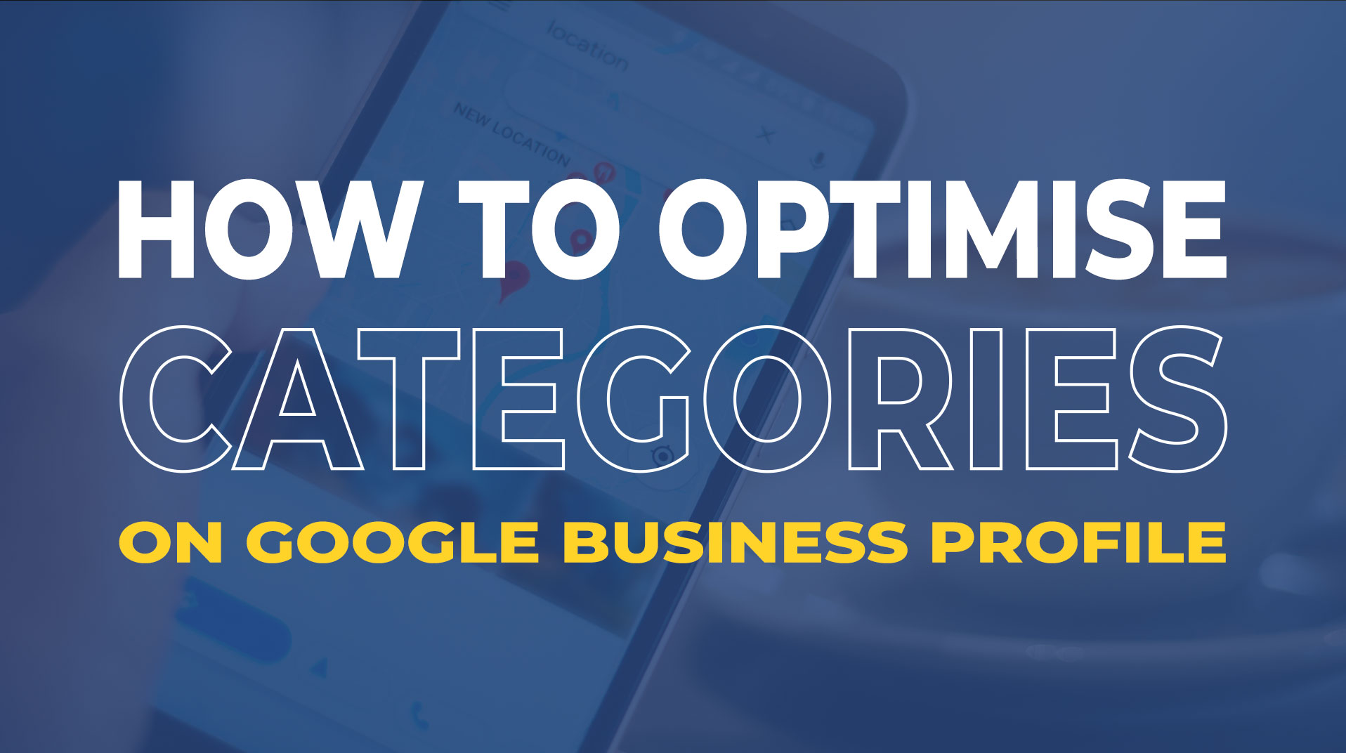 How to Optimise Categories on Google My Business Profile